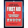 Living Ready Pocket Manual - First Aid: Fundamentals for Survival ...
