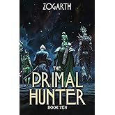 The Primal Hunter 11: A LitRPG Adventure: Zogarth: 9798300432782 ...