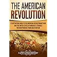 The American Revolution: A Captivating Guide to the American ...