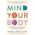 Mind Your Body: A Revolutionary Program to Release Chronic Pain and ...