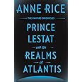 Prince Lestat and the Realms of Atlantis: The Vampire Chronicles: Rice ...