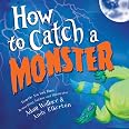 Amazon.com: How to Catch a Monster: 9781492648949: Wallace, Adam ...