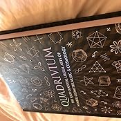 Quadrivium: The Four Classical Liberal Arts of Number, Geometry, Music ...