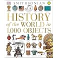 History of the World in 1,000 Objects: DK, Smithsonian Institution ...