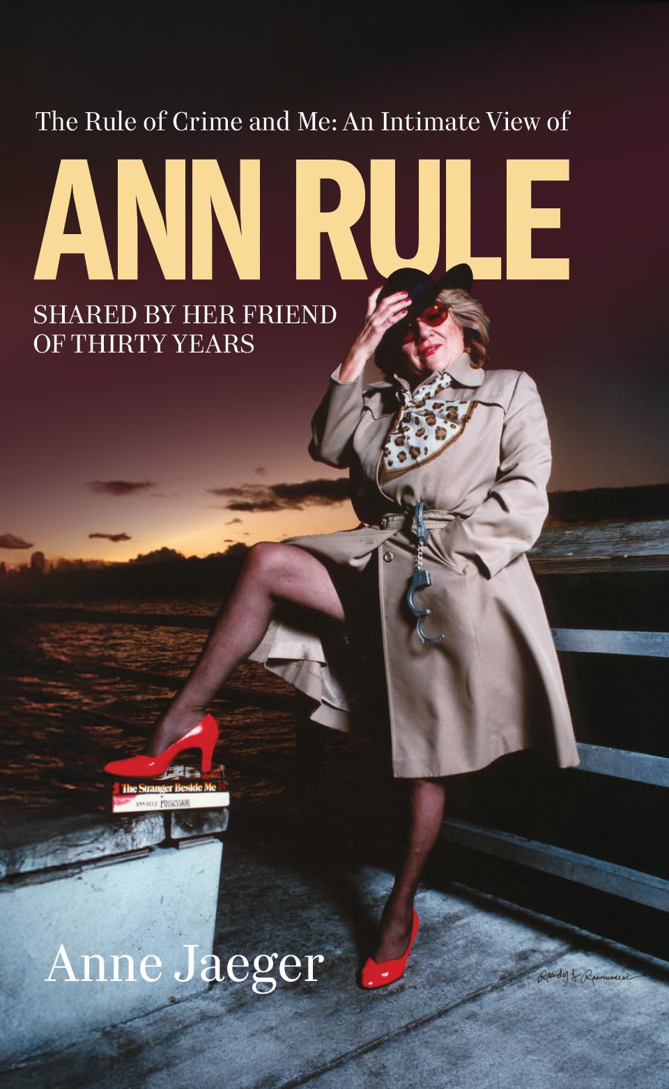 The Rule of Crime and Me: An Intimate View of Ann Rule Shared By Her ...