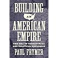 Building an American Empire: The Era of Territorial and Political ...