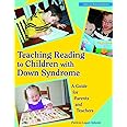 Teaching Reading to Children With Down Syndrome: A Guide for Parents ...