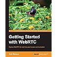 Real-Time Communication with WebRTC: Peer-to-Peer in the Browser: Loreto, Salvatore, Romano ...