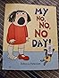 My No No No Day: Patterson, Rebecca: 9780670014057: Amazon.com: Books