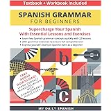 Spanish Grammar for Beginners Textbook + Workbook Included: Supercharge ...