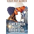 Oh, the Weather Outside Is Frightful (Extended edition!): a Montana Fire Christmas Novella ...
