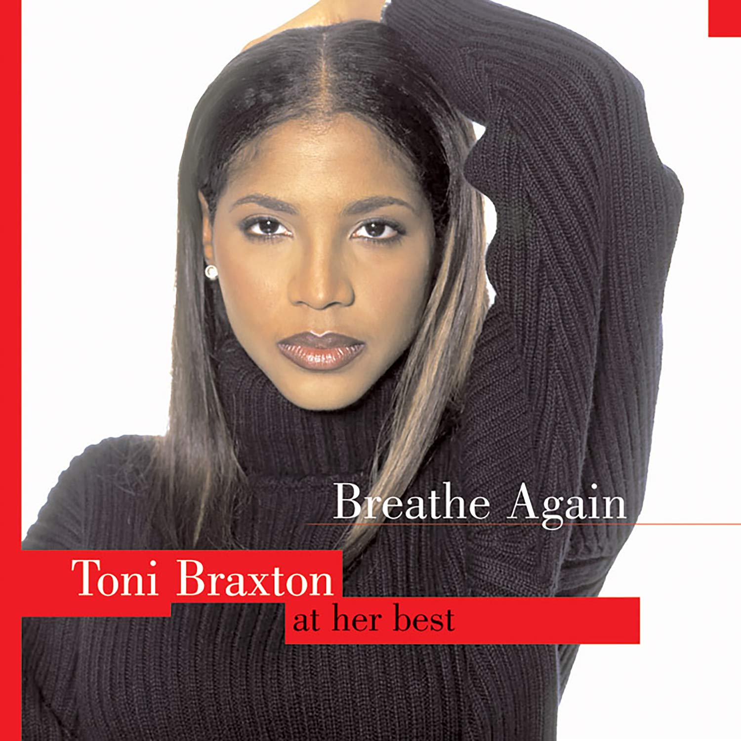 Breathe Again: Toni Braxton at Her Best: Toni Braxton, Daryl Simmons ...