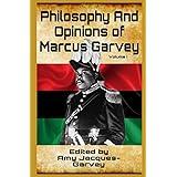 Philosophy and Opinions of Marcus Garvey [Volumes I & II in One Volume ...