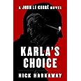 Karla's Choice: A John le Carré Novel : Harkaway, Nick: Amazon.ca: Books