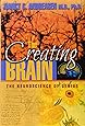 The Creating Brain: The Neuroscience of Genius: Nancy C. Andreasen ...