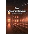 Amazon.com: The Midnight Station: 9798989196906: Martin, Jeremy Atticus ...