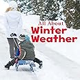 All About Winter Weather (Celebrate Winter): Clay, Kathryn ...