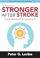 Stronger After Stroke, Third Edition: Your Roadmap to Recovery: Volume ...