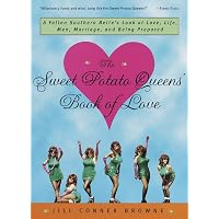 The Sweet Potato Queens' Book of Love: A Fallen Southern Belle's Look ...