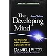 The Developing Mind, Second Edition: How Relationships and the Brain ...