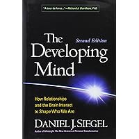 The Developing Mind, Second Edition: How Relationships and the Brain ...