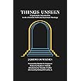 Things Unseen: J. Gresham Machen, Sinclair B. Ferguson, Timothy Keller ...