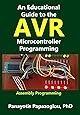 An Educational Guide to the AVR Microcontroller Programming: AVR Programming:Demystified ...