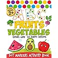 Dot Markers Activity Book ABC: Do a Dot Markers Fruits and Vegetables ...