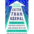 Faster Than Normal: Turbocharge Your Focus, Productivity, and Success ...