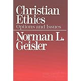 Christian Ethics: Contemporary Issues and Options: Geisler, Norman L ...