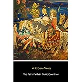 The Fairy-Faith in Celtic Countries (Library of the Mystic Arts ...