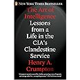 Amazon.com: The Art of Intelligence: Lessons from a Life in the CIA's ...