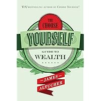 Amazon.com: The Choose Yourself Guide to Wealth: 9781501009945 ...