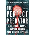 The Perfect Predator: A Scientist's Race to Save Her Husband from a ...