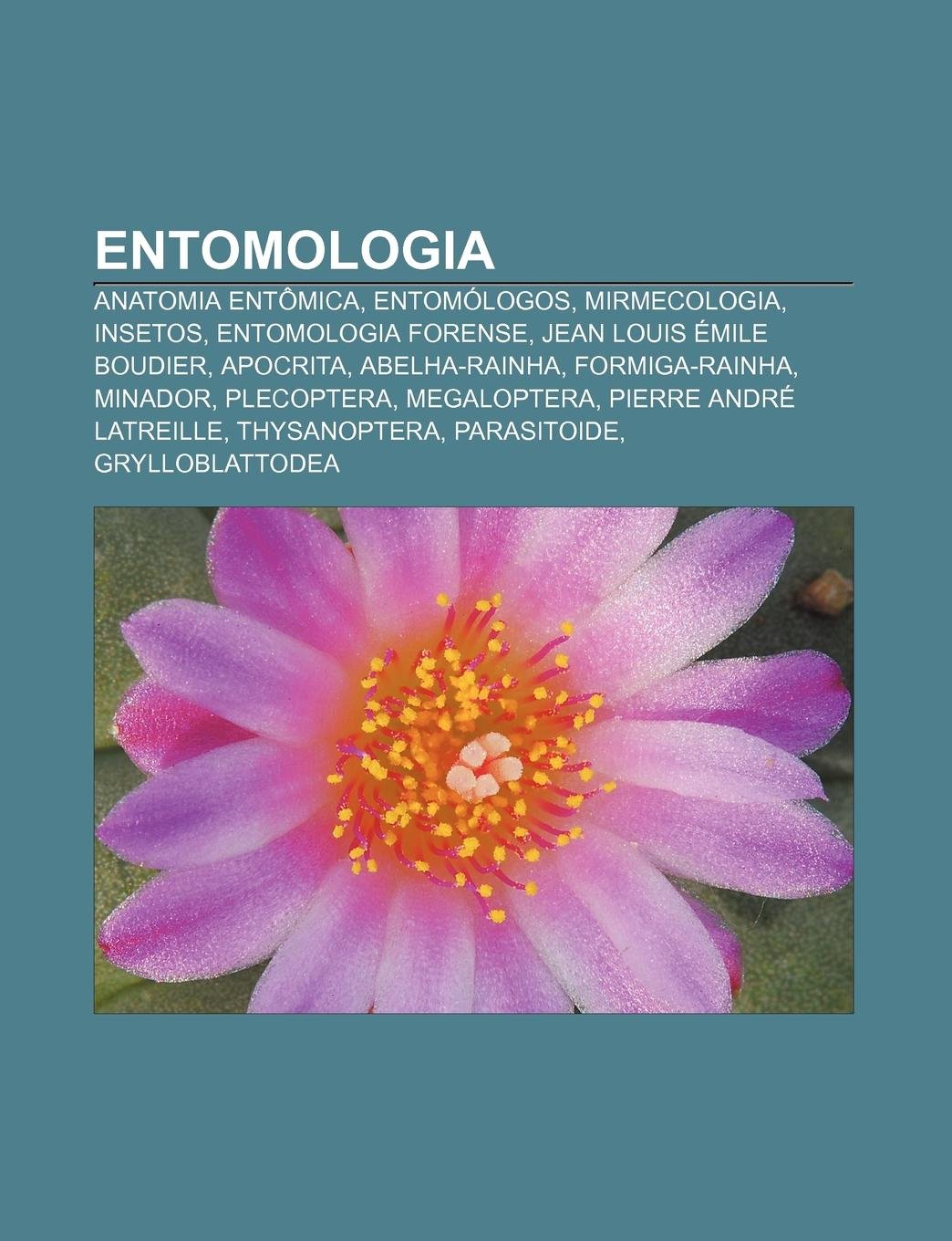 Entomologia: Anatomia Entomica, Entomologos, Mirmecologia, Insetos ...