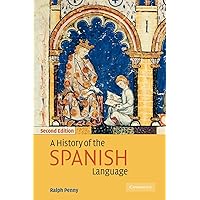 Amazon.com: A History of the Spanish Language: 9780521011846: Penny ...
