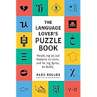 The Language Lover's Puzzle Book: A World Tour of Languages and ...