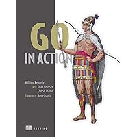 Amazon.com: Go in Action: 9781617291784: Kennedy, William, Ketelsen ...