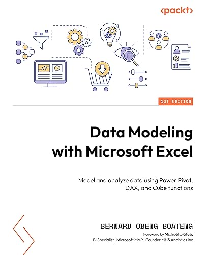 Data Modeling with Microsoft Excel: Model and analyze data using Power ...