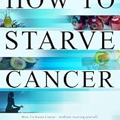 How to Starve Cancer: Amazon.co.uk: McLelland, Jane: Books