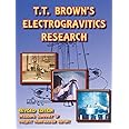 T.T. Brown's Electrogravitics Research: T.T. Brown, Thomas Valone, PhD ...