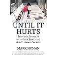 Amazon.com: Until It Hurts: America's Obsession with Youth Sports and ...