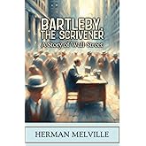 Bartleby the Scrivener: A Story of Wall Street (The Art of the Novella ...