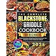 The Easy Blackstone Griddle Cookbook for Beginners: Delicious and Juicy Recipes with Expert Tips ...