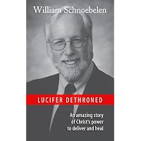 Amazon.com: Lucifer Dethroned: 9780937958414: William & Sharon ...