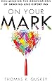 On Your Mark: Challenging the Conventions of Grading and Reporting (A ...