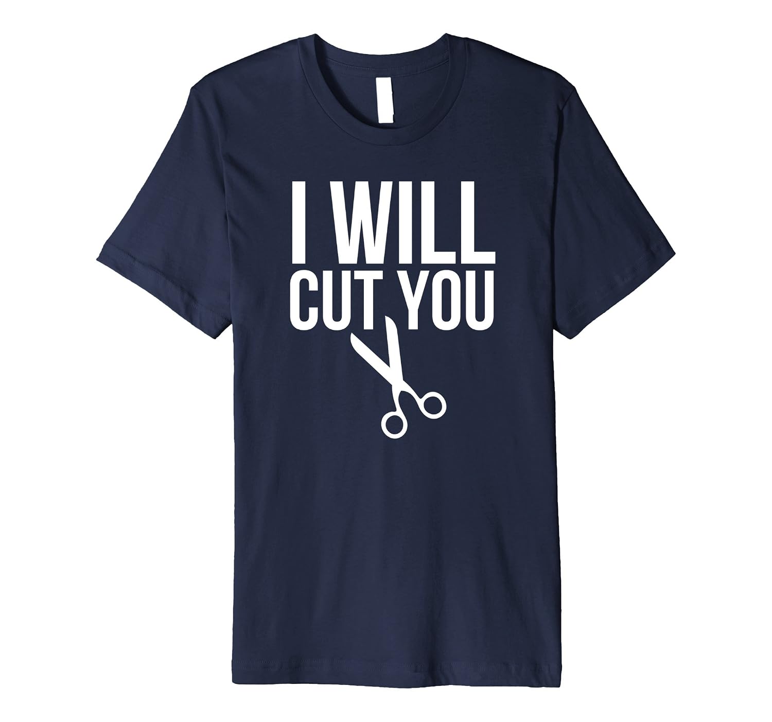 I Will Cut You T Shirt Funny Hairdresser Barber Scissors 4LVS 4loveshirt I Will Cut You T Shirt Funny Hairdresser Barber Scissors 4LVS 4loveshirt