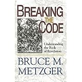 Breaking the Code Revised Edition: Understanding the Book of Revelation ...