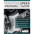 Pentatonic Speed Strategies for Guitar: Unleash the Power of Pentatonic ...