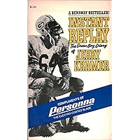 Instant Replay: The Green Bay Diary of Jerry Kramer: Kramer, Gerald L ...
